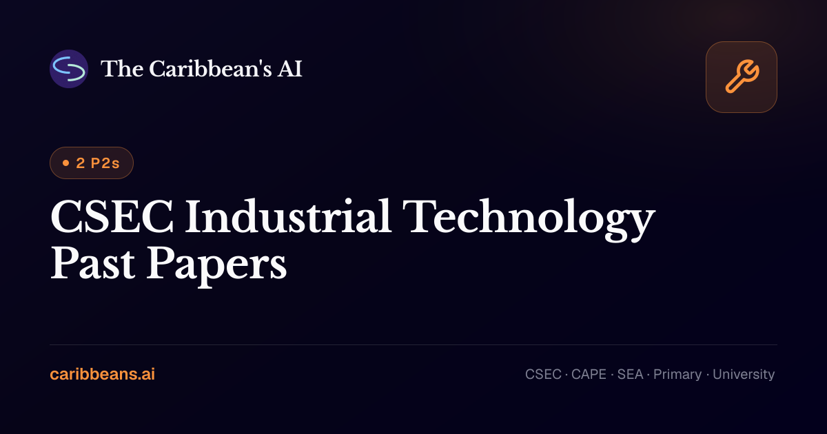 CSEC Industrial Technology Past Papers 2026 — Free CXC Past Papers with ...
