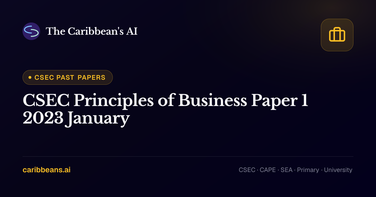 CSEC Principles of Business Paper 1 January 2023 — Free CXC Past Paper ...