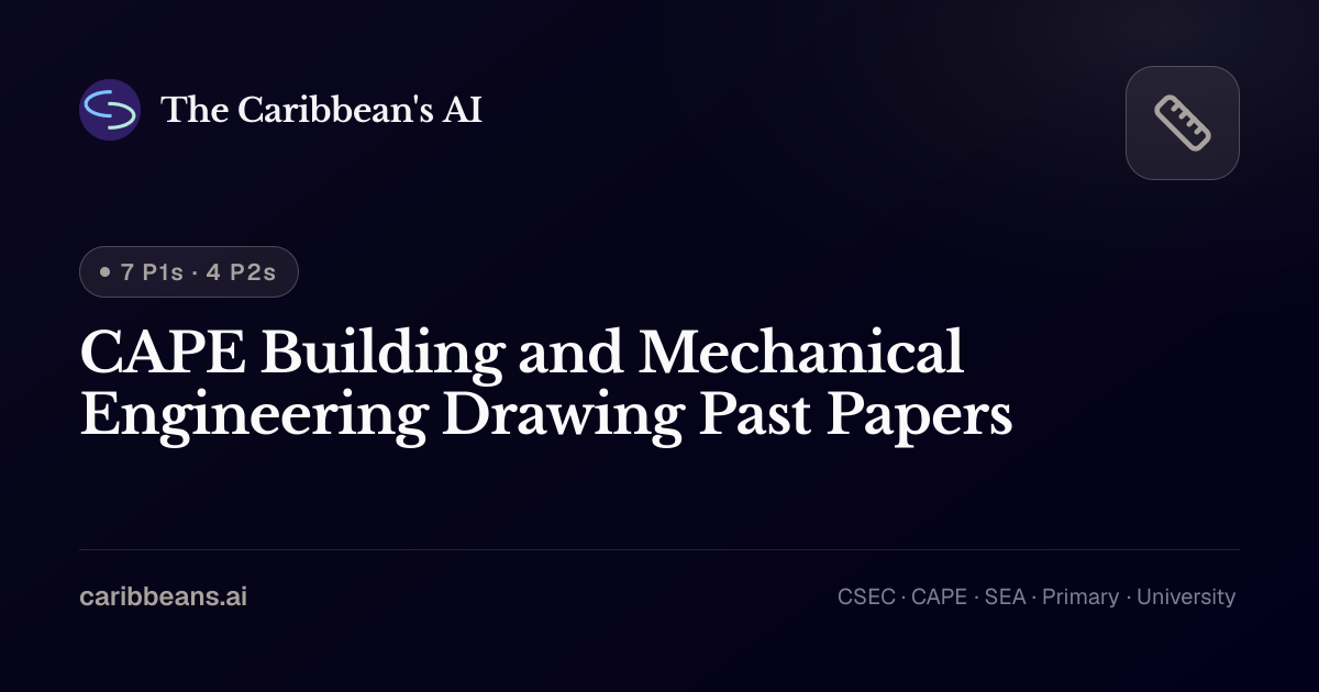 CAPE Building and Mechanical Engineering Drawing Past Papers 2026 ...